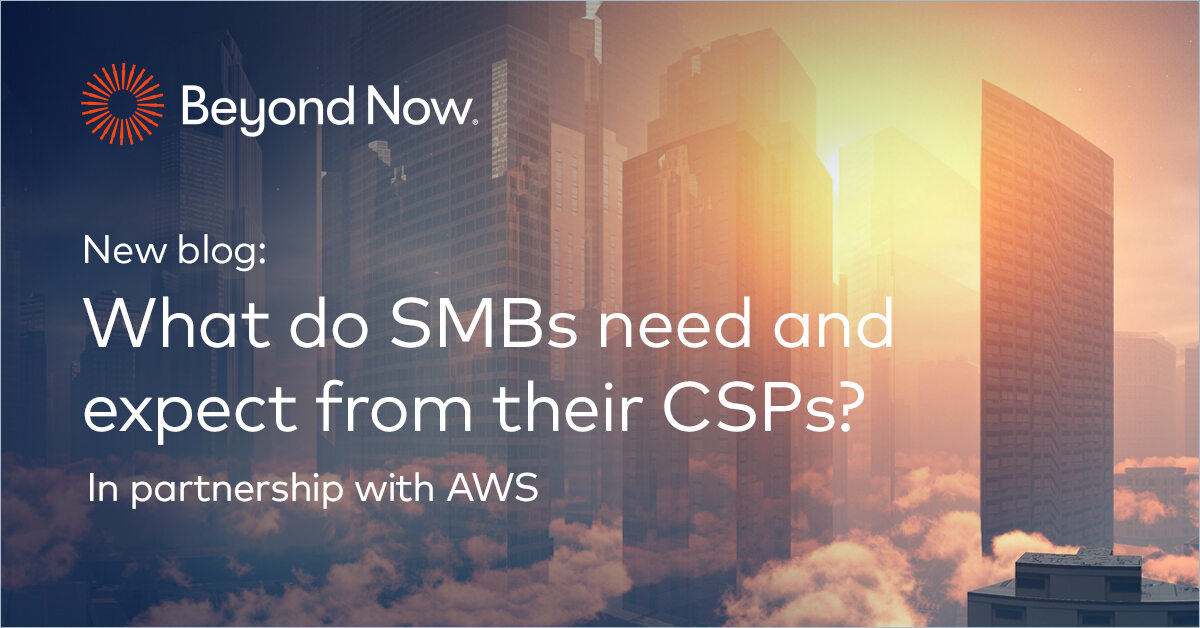 VBlog | What do SMBs need and expect from their CSP? | Beyond Now